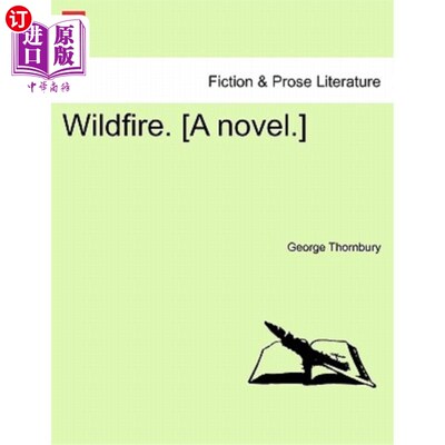 海外直订Wildfire. [A Novel.] 野火。【小说】