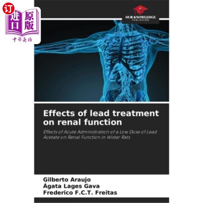海外直订Effects of lead treatment on renal function 铅治疗对肾功能的影响