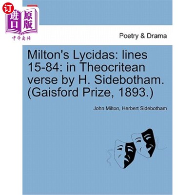 海外直订Milton's Lycidas: Lines 15-84: In Theocritean Verse by H. Sidebotham. (Gaisford  弥尔顿的《利西达斯》:第15-