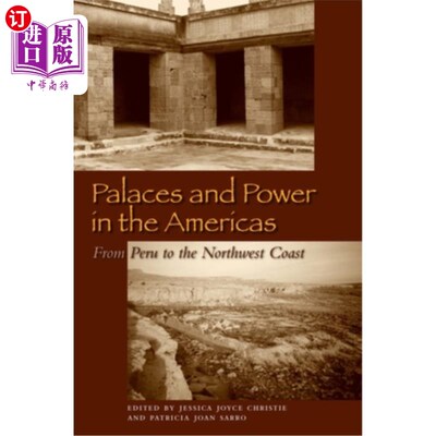 海外直订Palaces and Power in the Americas: From Peru to the Northwest Coast 美洲的宫殿与权力:从秘鲁到西北海岸