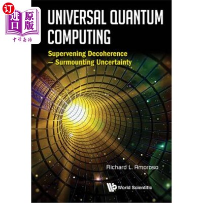 海外直订Universal Quantum Computing: Supervening Decoherence - Surmounting Uncertainty 通用量子计算:超越退相干-超越