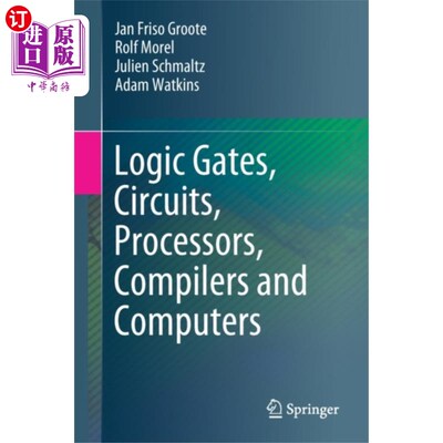 海外直订Logic Gates, Circuits, Processors, Compilers and... 采购产品逻辑门，电路，处理器，编译器和计算机