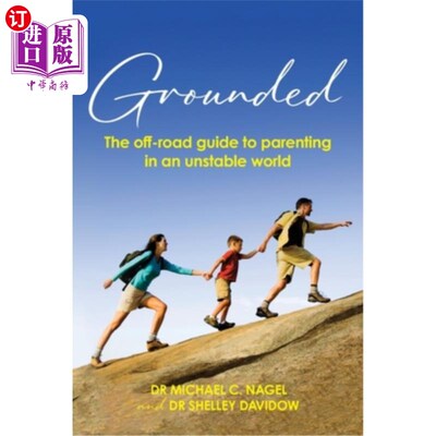 海外直订Grounded: The Off-Road Guide to Parenting in an Unstable World 脚踏实地：在一个不稳定的世界里，越野育儿指南