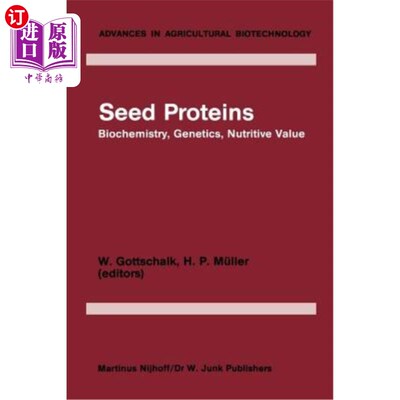 海外直订Seed Proteins: Biochemistry, Genetics, Nutritive Value 种子蛋白质：生物化学、遗传学、营养价值