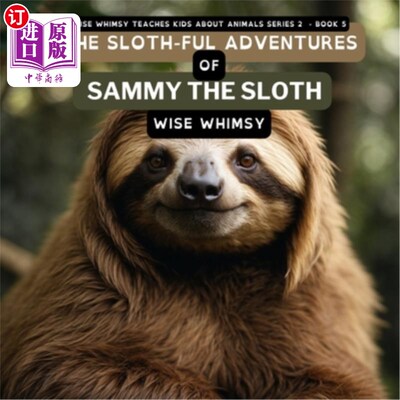 海外直订The Sloth-ful Adventures of Sammy The Sloth 树懒萨米的树懒历险记