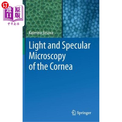 海外直订医药图书Light and Specular Microscopy of the Cornea 角膜的光镜和镜面镜