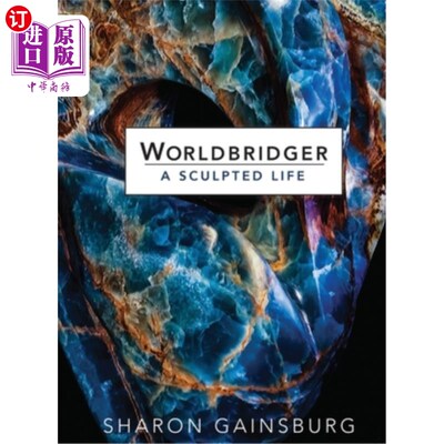 海外直订Worldbridger: A Sculpted Life 《世界桥梁：雕刻人生