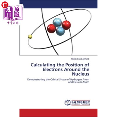 海外直订Calculating the Position of Electrons Around the Nucleus 计算原子核周围电子的位置