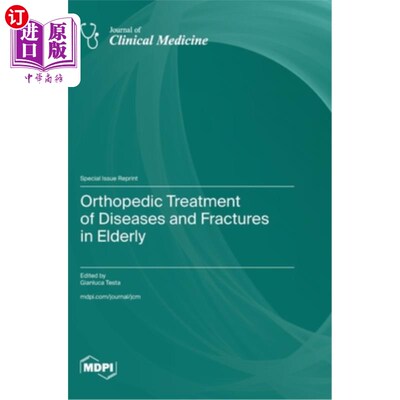 海外直订医药图书Orthopedic Treatment of Diseases and Fractures in Elderly 老年人疾病与骨折的骨科治疗