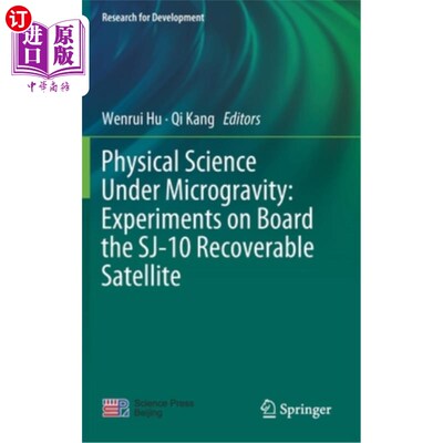 海外直订Physical Science Under Microgravity: Experiments on Board the Sj-10 Recoverable  微重力条件下的物理科学:实