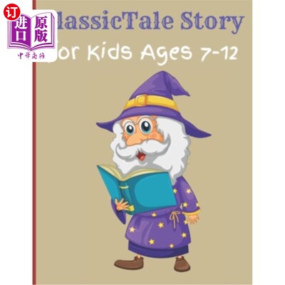 海外直订ClassicTale Story for Kids Ages 7-12: Classic Kids Books, Gifts for Families, St 7-12岁儿童经典童话故事:经