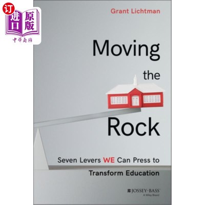 海外直订Moving the Rock: Seven Levers We Can Press to Transform Education 移动岩石:我们可以推动教育改革的七个杠杆