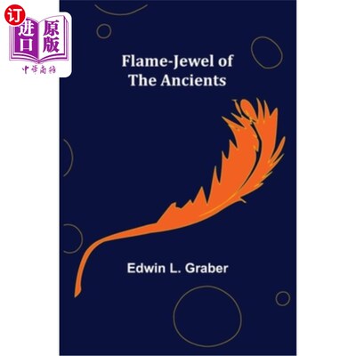 海外直订Flame-Jewel of the Ancients 远古的火焰宝石