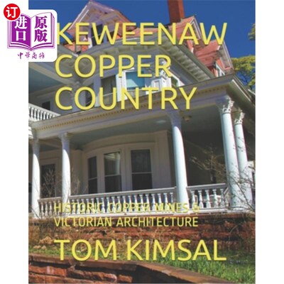 海外直订Keweenaw Copper Country: Historic Copper Mines & Victorian Architecture Keweenaw Copper Cou
