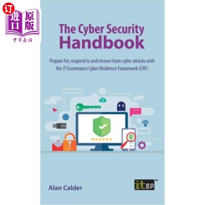 海外直订The Cyber Security Handbook: Prepare for, respond to and recover from cyber atta 安全手册:使用IT治理网