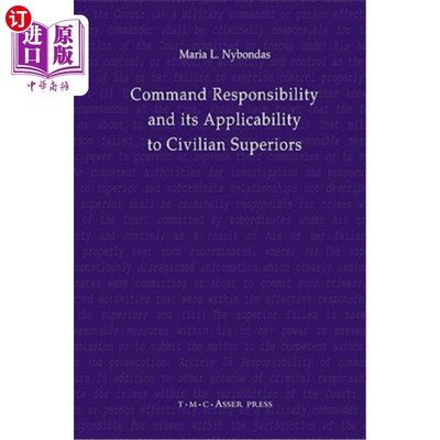 海外直订Command Responsibility and Its Applicability to Civilian Superiors 指挥责任及其对文职上级的适用性