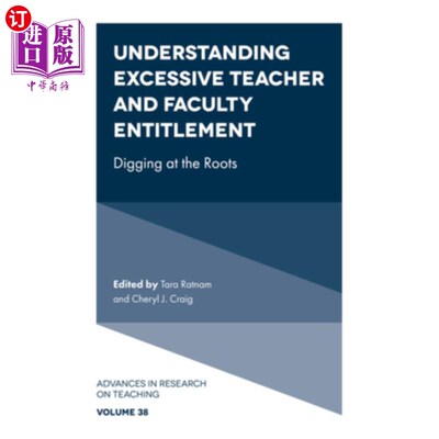 海外直订Understanding Excessive Teacher and Faculty Entitlement: Digging at the Roots 理解教师和教职员工的过度权利