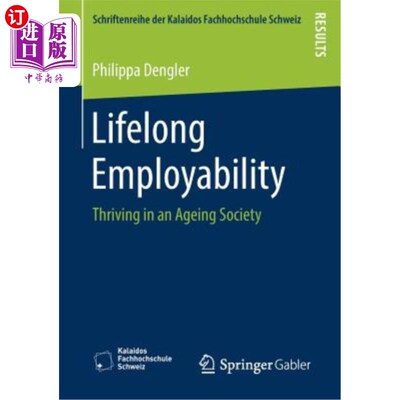海外直订Lifelong Employability: Thriving in an Ageing Society 终身就业:在老龄化社会中蓬勃发展