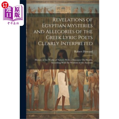 海外直订Revelations of Egyptian Mysteries and Allegories of the Greek Lyric Poets Clearl 埃及奥秘的揭示与希腊抒情诗