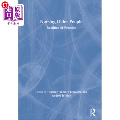 海外直订医药图书Nursing Older People: Realities of Practice 护理老年人:实践的现实