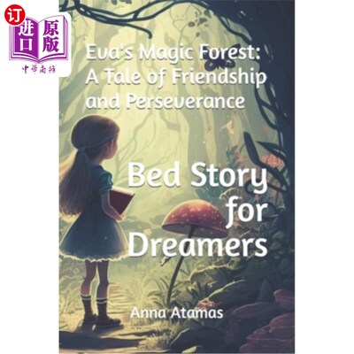 海外直订Eva's Magic Forest: A Tale of Friendship and Perseverance: Bed Story for Dreamer 伊娃的魔法森林:一个关于友