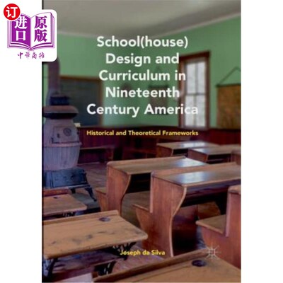 海外直订School(house) Design and Curriculum in Nineteenth Century America: Historical an 19世纪美国学校(房