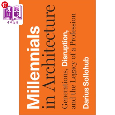 海外直订Millennials in Architecture: Generations, Disruption, and the Legacy of a Profes 建筑学中的千禧一代：世代、