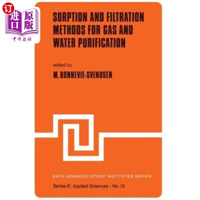 海外直订Sorption and Filtration Methods for Gas and Water Purification 气体和水净化的吸附和过滤方法