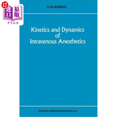 海外直订医药图书Kinetics and Dynamics of Intravenous Anesthetics 静脉麻醉动力学与动力学