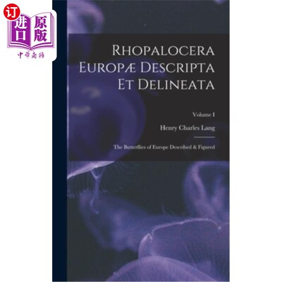 海外直订Rhopalocera Europ? Descripta et Delineata: The Butterflies of Europe Described & 锤角亚目欧洲吗?描述与描绘: