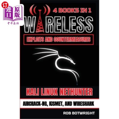 海外直订Wireless Exploits And Countermeasures: Kali Linux Nethunter, Aircrack-NG, Kismet 无线攻击和对策：Ka