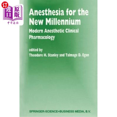 海外直订医药图书Anesthesia for the New Millennium: Modern Anesthetic Clinical Pharmacology 新千年麻醉：现代麻醉临床
