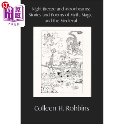海外直订Night Breeze and Moonbeams: Stories and Poems of Myth, Magic, and the Medieval 《晚风和月光:神话、魔法和中