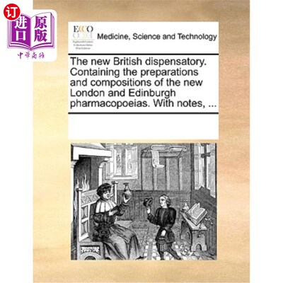 海外直订医药图书The New British Dispensatory. Containing the Preparations and Compositions of th 新英国药房包含新伦