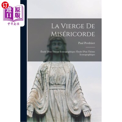 海外直订La Vierge de Miséricorde: étude d'un Thème Iconographique: étude d'un Thème Icon 仁慈的圣母:肖像主题的研究: