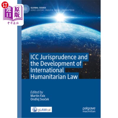海外直订ICC Jurisprudence and the Development of International Humanitarian Law 国际商会法理学与国际人道法的发展
