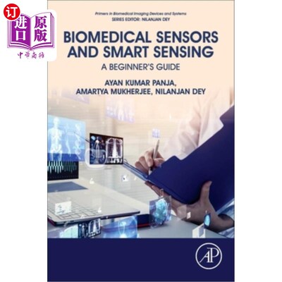 海外直订Biomedical Sensors and Smart Sensing: A Beginner's Guide 生物医学传感器和智能传感:初学者指南