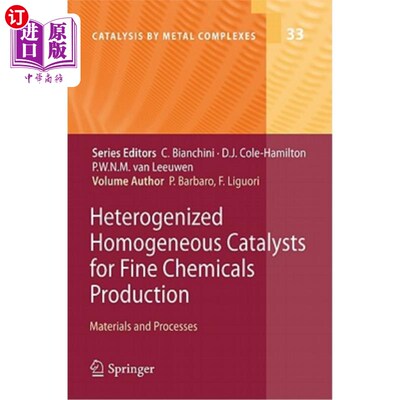海外直订Heterogenized Homogeneous Catalysts for Fine Chemicals Production: Materials and 用于精细化学品生产的多相均