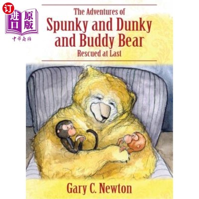 海外直订The Adventures of Spunky and Dunky and Buddy Bear: Rescued at Last 史邦奇、唐奇和巴迪熊的冒险:最后获救