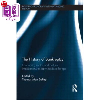 海外直订The History of Bankruptcy: Economic, Social and Cultural Implications in Early M 破产史：近代早期欧洲的经济