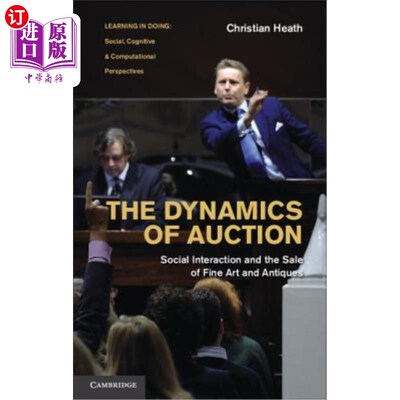 海外直订The Dynamics of Auction: Social Interaction and the Sale of Fine Art and Antique 《拍卖的动态:社会互动与美