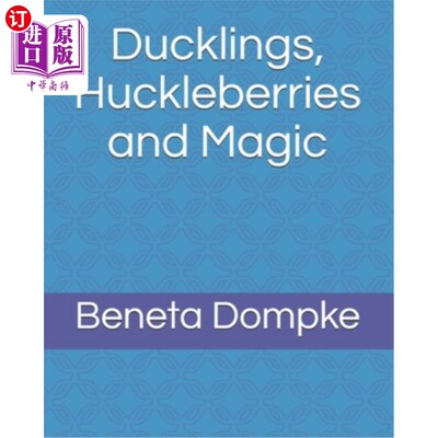 海外直订Ducklings, Huckleberries and Magic 小鸭，哈克贝利和魔法