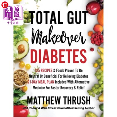海外直订医药图书Total Gut Makeover: Diabetes: 125 Recipes Proven To Be Neutral Or Beneficial For 全面肠道改造:糖尿