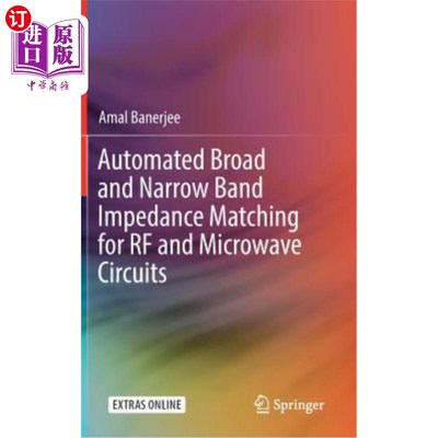 海外直订Automated Broad and Narrow Band Impedance Matching for RF and Microwave Circuits 射频和微波电路的宽窄带阻抗自动