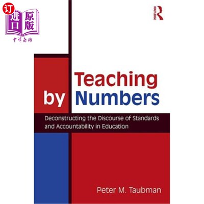 海外直订Teaching By Numbers: Deconstructing the Discourse of Standards and Accountabilit 数字教学：解构教育标准与问