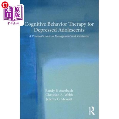 海外直订医药图书Cognitive Behavior Therapy for Depressed Adolescents: A Practical Guide to Manag 抑郁青少年的认知行
