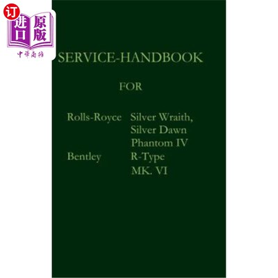 海外直订Service-Handbook Rolls-Royce Silver Dawn, Silver Wraith, Phantom IV and Bentley