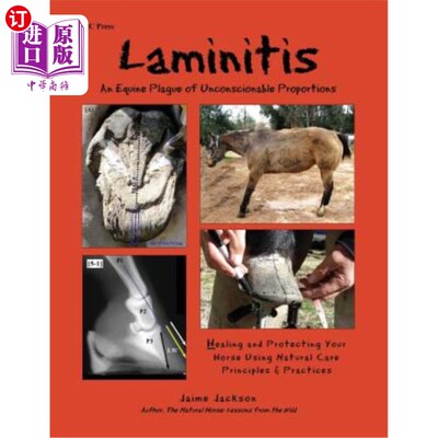海外直订Laminitis: An Equine Plague of Unconscionable Proportions: Healing and Protectin 椎管炎：一种比例不合理的马