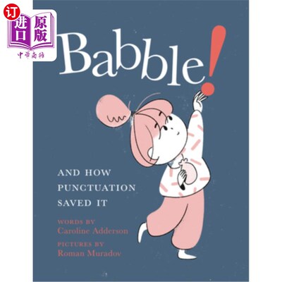 海外直订Babble!: And How Punctuation Saved It 胡言乱语!:以及标点符号是如何拯救它的