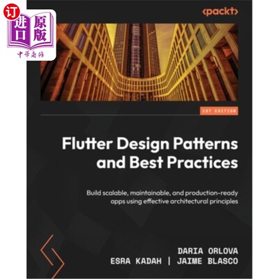 海外直订Flutter Design Patterns and Best Practices: Build scalable, maintainable, and pr Flutter设计模
